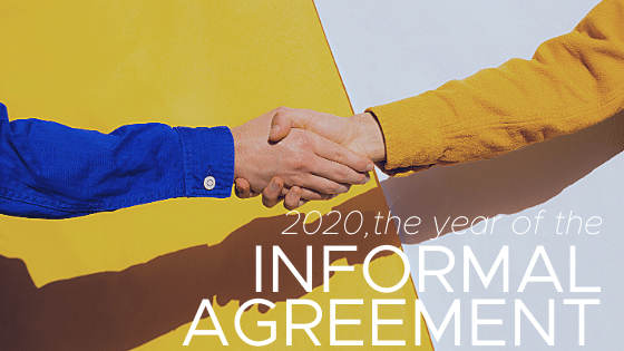 2020, The Year of the Informal Agreement